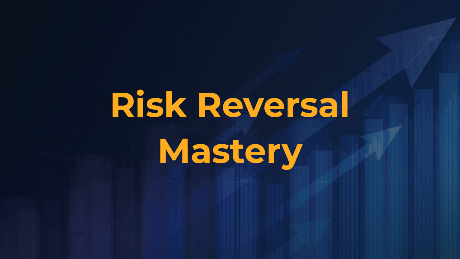 Risk Reversal Mastery Expert Scale