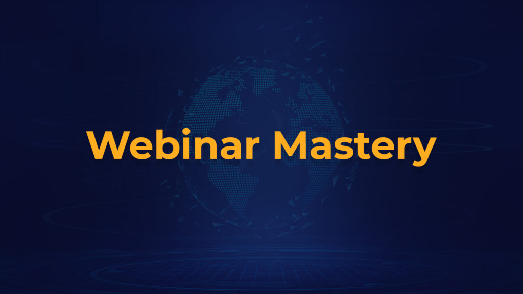 Webinar Mastery – Expert Scale